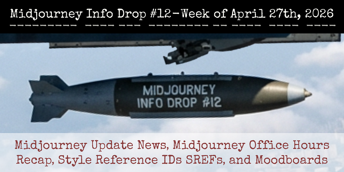 Updated — Midjourney Info Drop #12 — Week of April 27th, 2026 | by ...