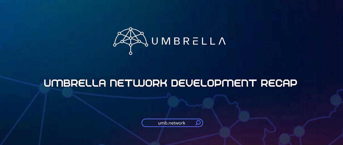 Umbrella Network Development Recap | by DeFi_Debbie | Medium