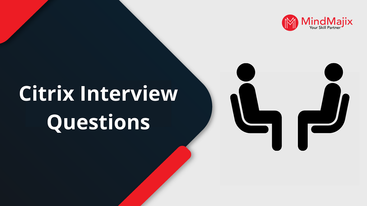 Citrix Interview Questions. Virtualization is vital for cloud… | by Mindmajix | Medium
