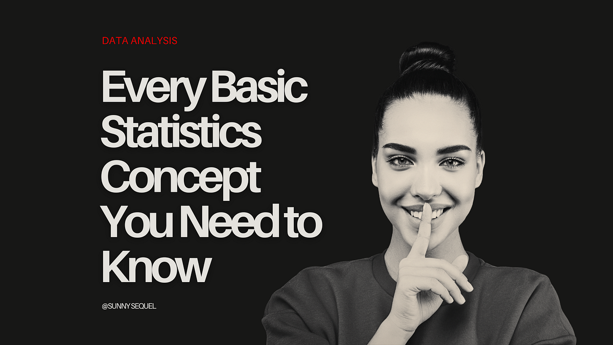 Every Basic Statistics Concept You Need to Know | by Sunny Sequel ...