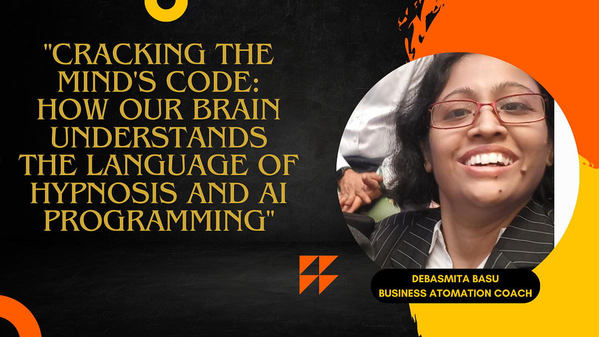 Cracking the Mind’s Code: How Our Brain Understands the Language of Hypnosis and AI Programming ...