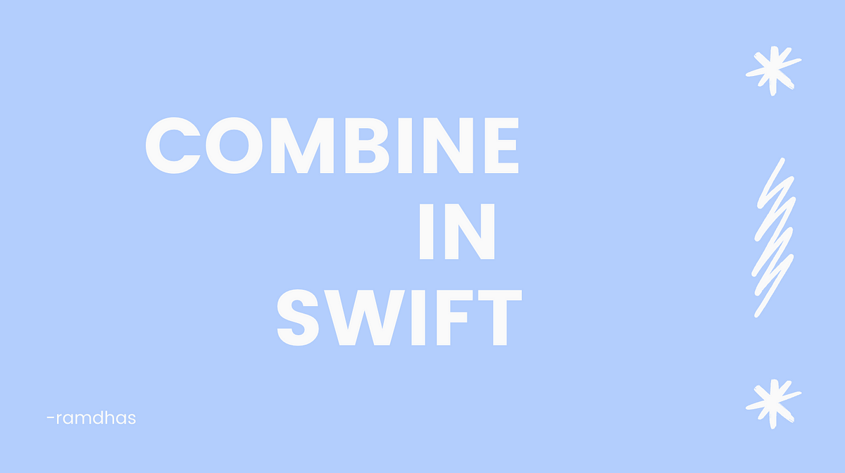 Combine In Swift A Simple Example By Ramdhas Medium