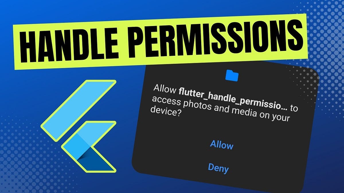 Handle Permession Using permission_handler package || Flutter - Soufiane - Medium