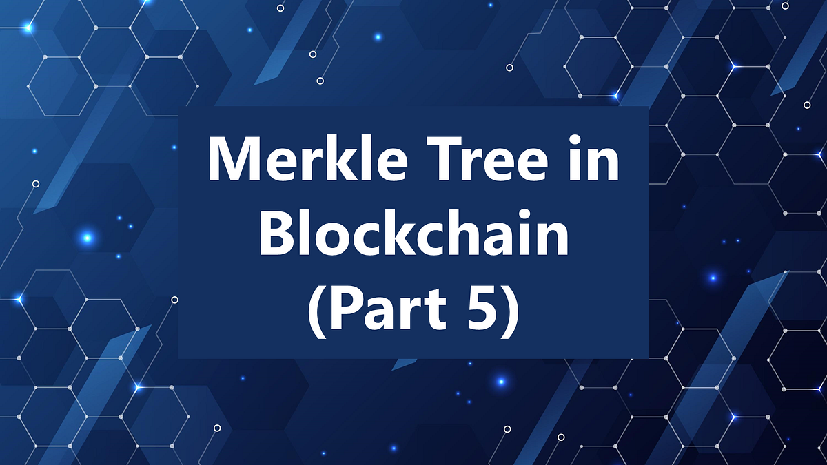 Merkle Tree in Blockchain (Part 5- Blockchain Series) | by Techskill Brew | Blockchain 101 by ...