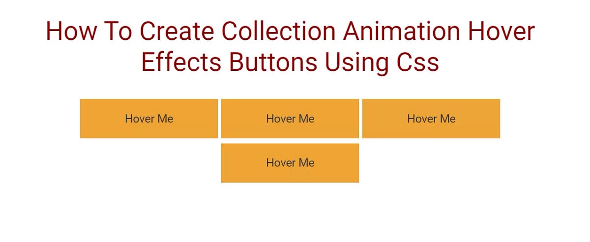How To Create Collection Of Animation Hover Effects Buttons Using Css By Hdtank Medium