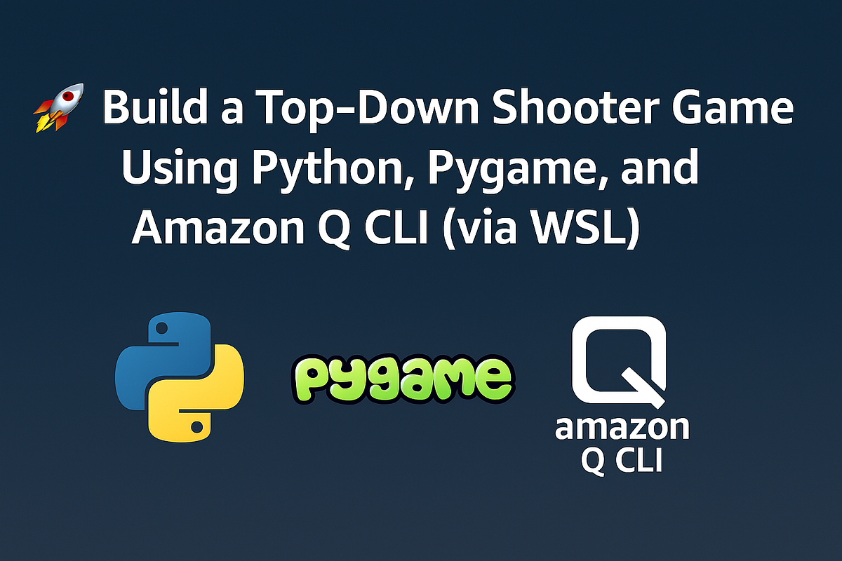 🚀 Build a Top-Down Shooter Game Using Python, Pygame, and Amazon Q CLI ...