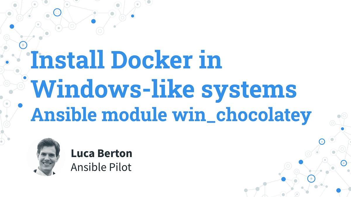Install Docker in Windows-like systems — Ansible module win_chocolatey | by Luca Berton | Medium