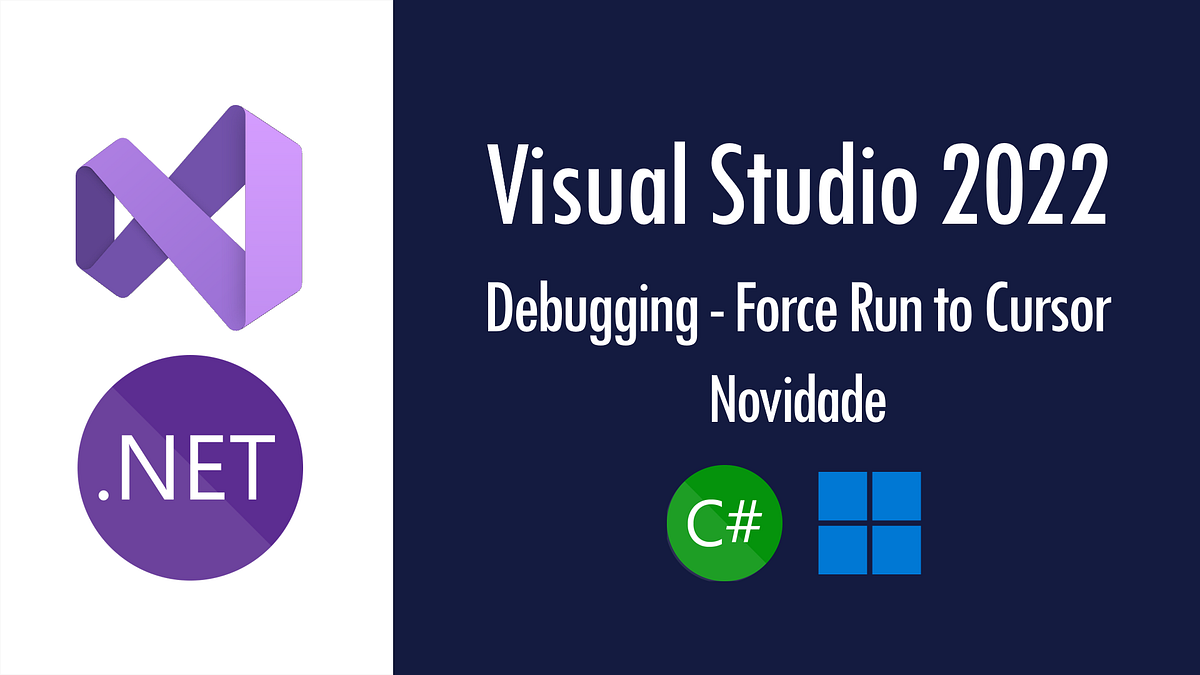 Novidades do Visual Studio 2022: melhorias no debugging - Force Run to Cursor | by Renato Groffe ...