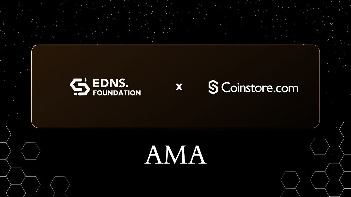 EDNS_Foundation X Coinstore AMA. On March 28th, just before the launch ...