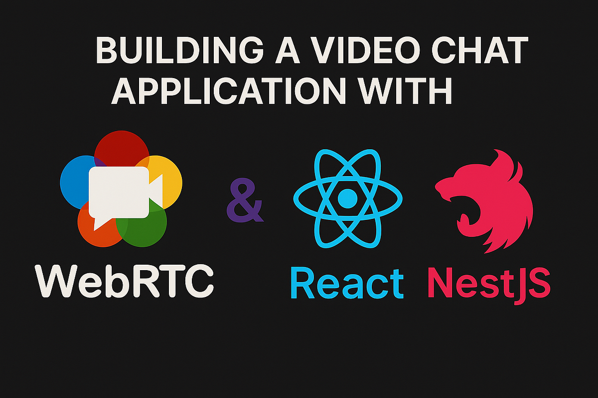 Building a Video Chat Application with WebRTC, React, and NestJS | by ...