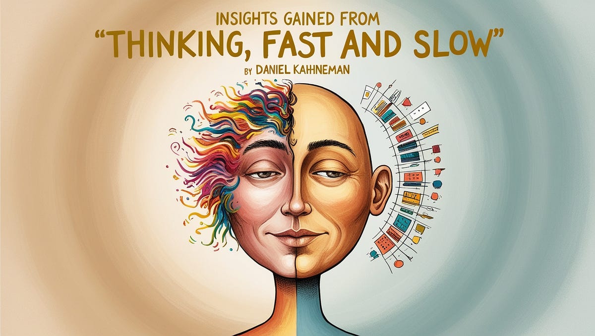 Insights Gained from “Thinking, Fast and Slow” | by Oliver | Oct, 2024 ...