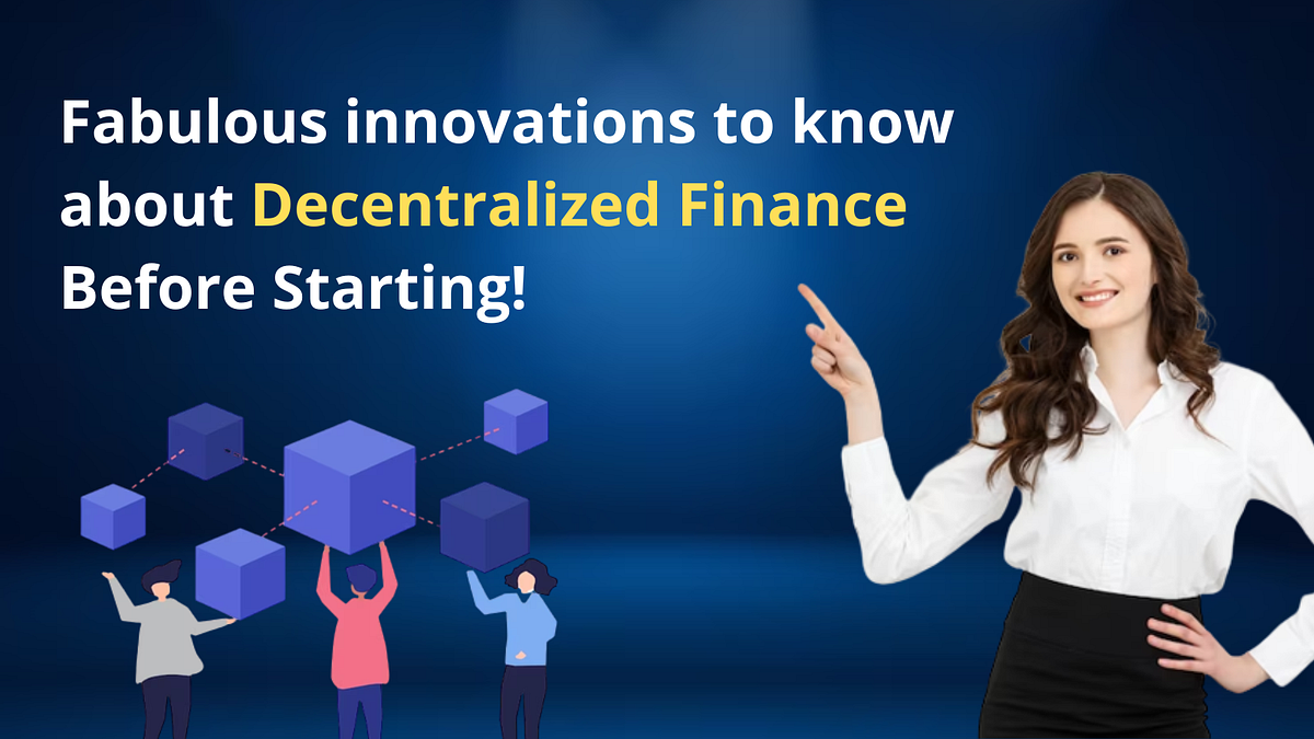 Defi Development — Things to know about Decentralized Finance before ...
