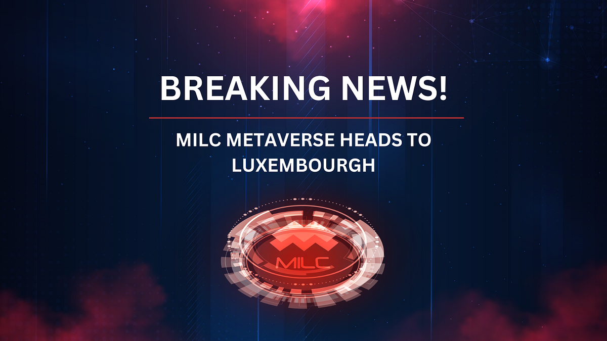 MILC Project Sets a New Open Metaverse Standard in Luxembourg ...