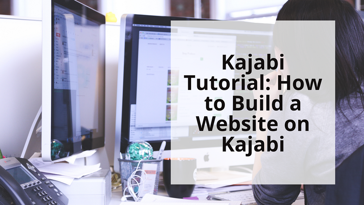 Kajabi Tutorial: How to Build a Website on Kajabi | by eLearning ...