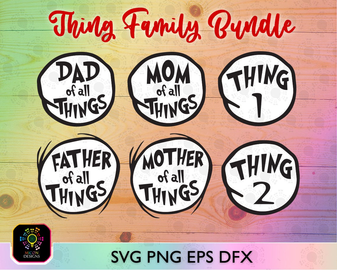 Thing Family Svg, Thing 1 Thing 2 SVG, Dad of all Things, Mom Of all ...