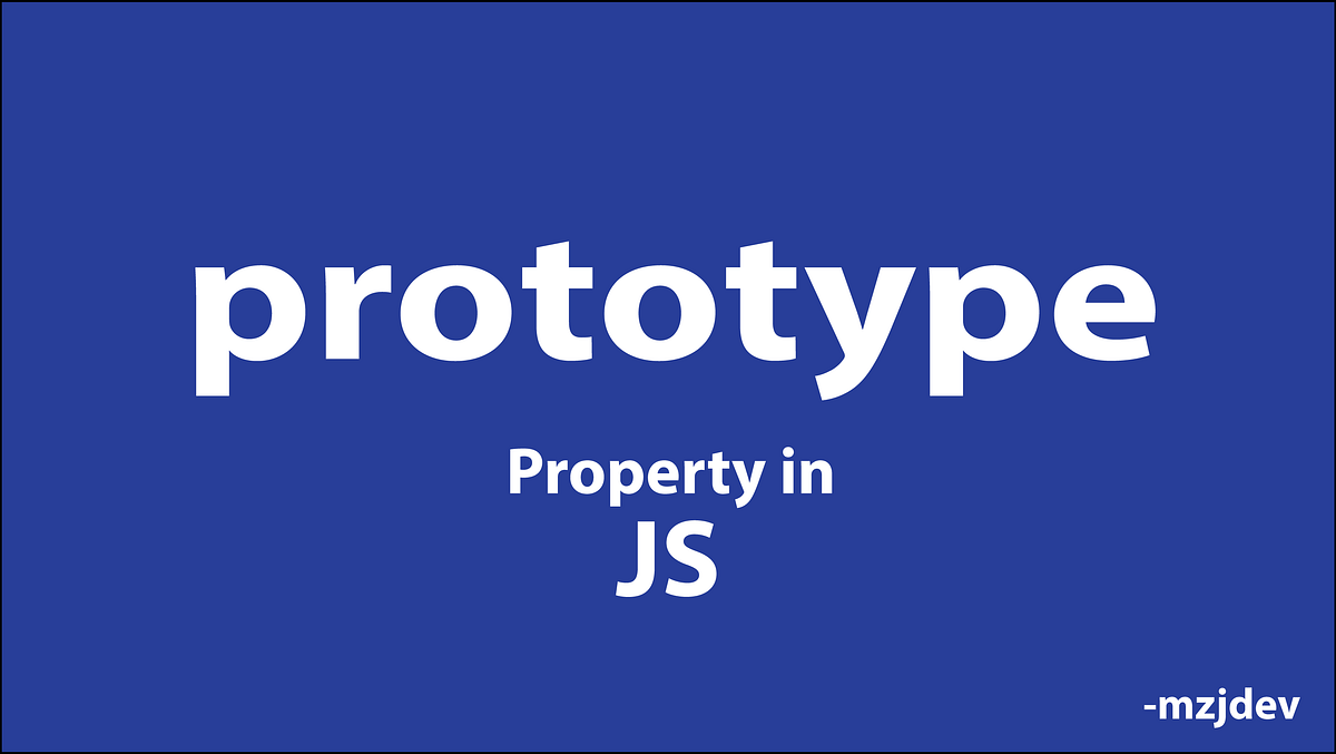 prototype in Javascript. By the end of this story, you will have… | by ...