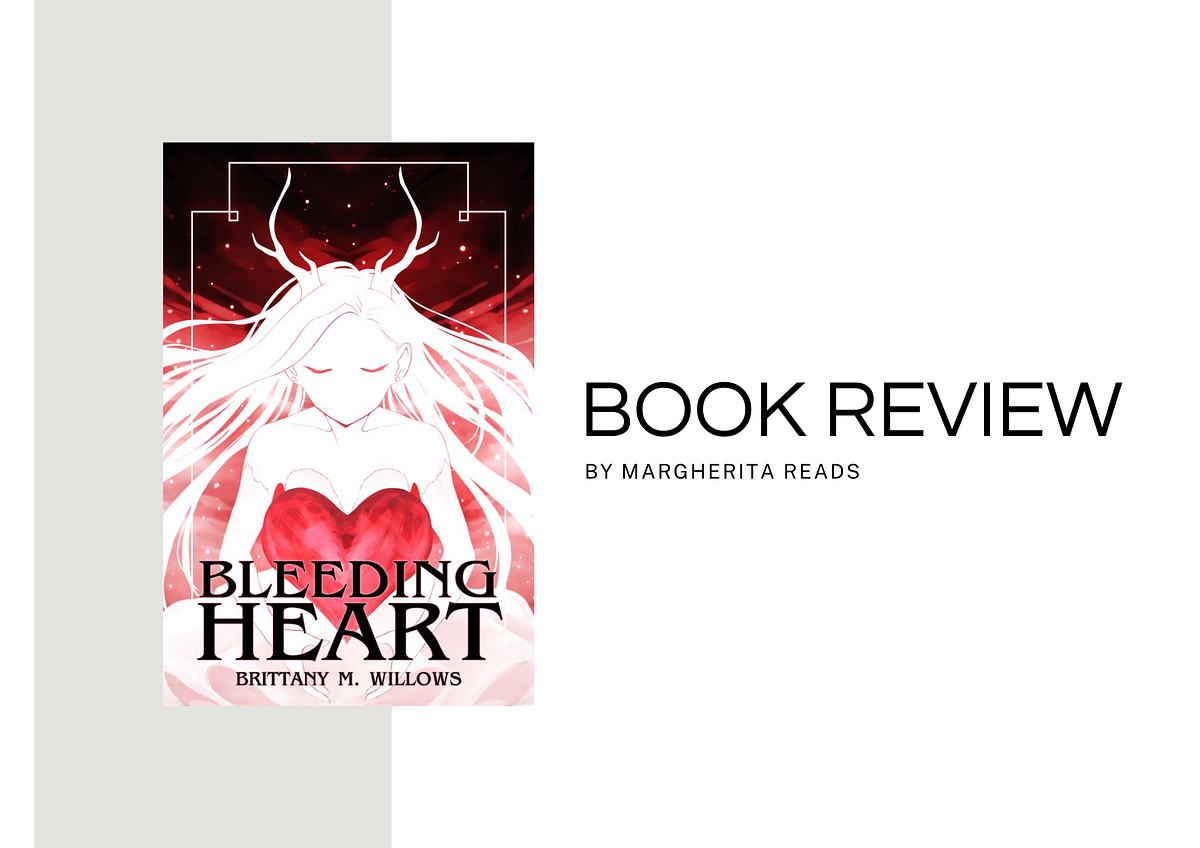 [ book review ] Bleeding Heart by Brittany M. Willows | by Margherita Reads | Medium