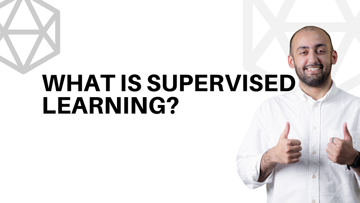 What is Supervised Learning?. In this post, we will be covering the ...