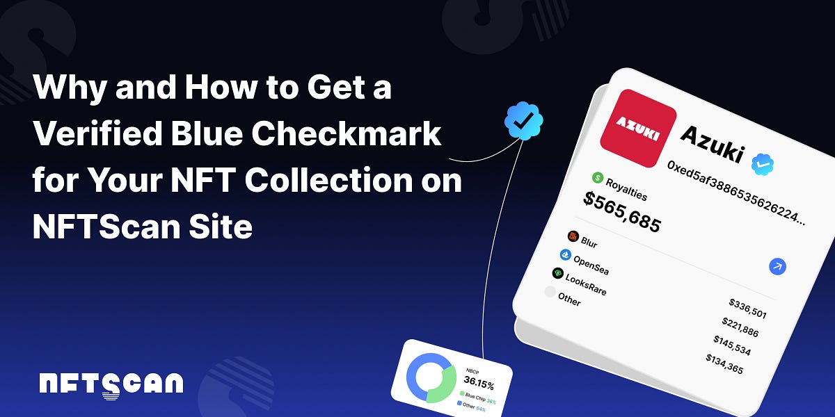 Why and How to Get a Verified Blue Checkmark for Your NFT Collection on NFTScan Site | by ...