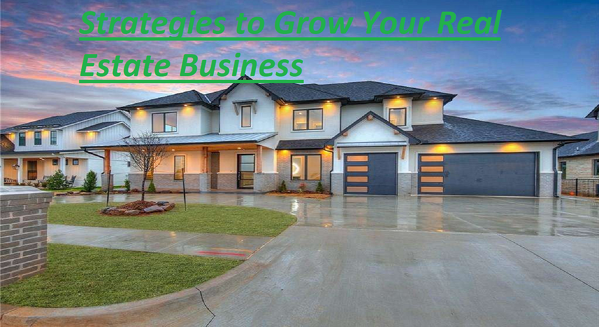 6 Clever Strategies to Grow Your Real Estate Business | by Tanjin Mitu | Medium