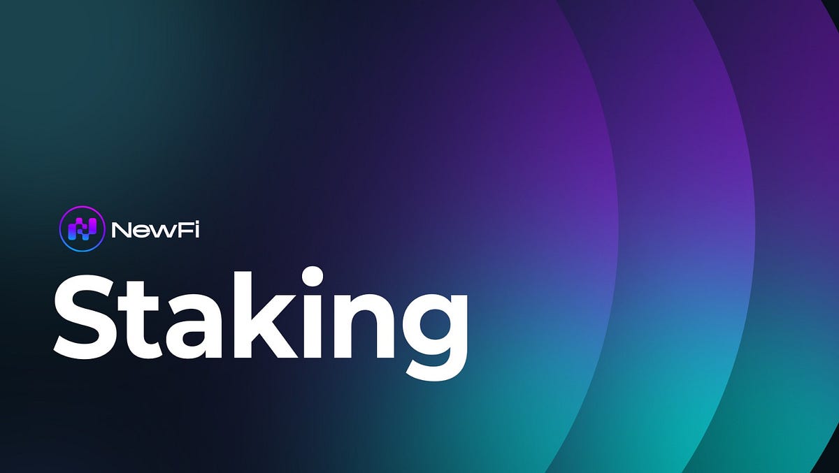 What is Staking and How Does it Work? | by NewFi | Jul, 2023 | Medium