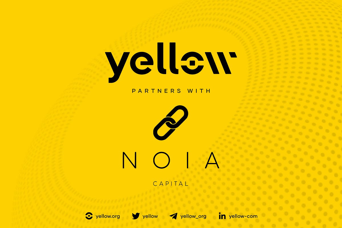 NOIA Capital Joins Yellow Network Project as a Strategic Partner | by ...