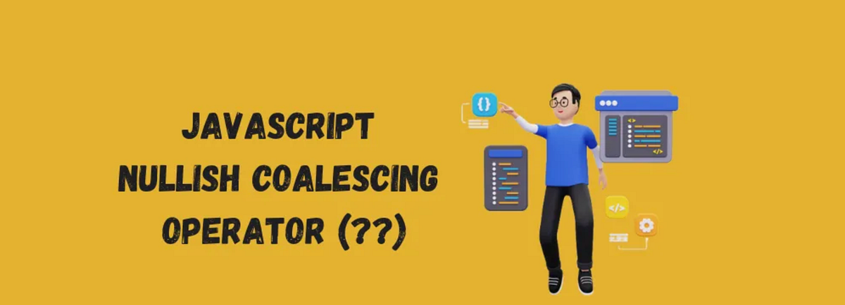 Understanding JavaScript Nullish Coalescing Operator (??) | by The Blog Stacker - Tech Writer ...