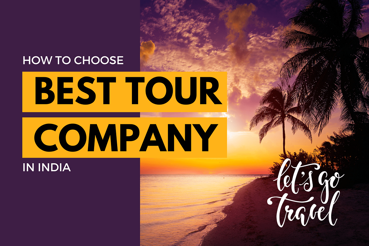 How to Choose the Best Tour Company in India for your Trip? | by Ns ...