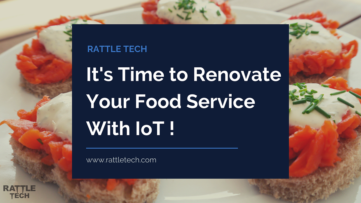 How IoT is Transforming the Food Service Industry? | Best IoT Mobile ...