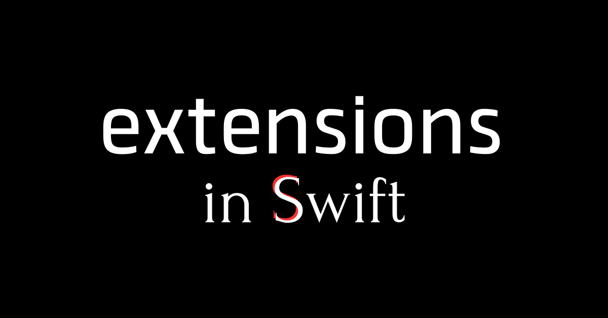 Extensions in Swift. Enhancing Your Code with Extensions in… | by Vadi Bu | Dec, 2024 | Medium