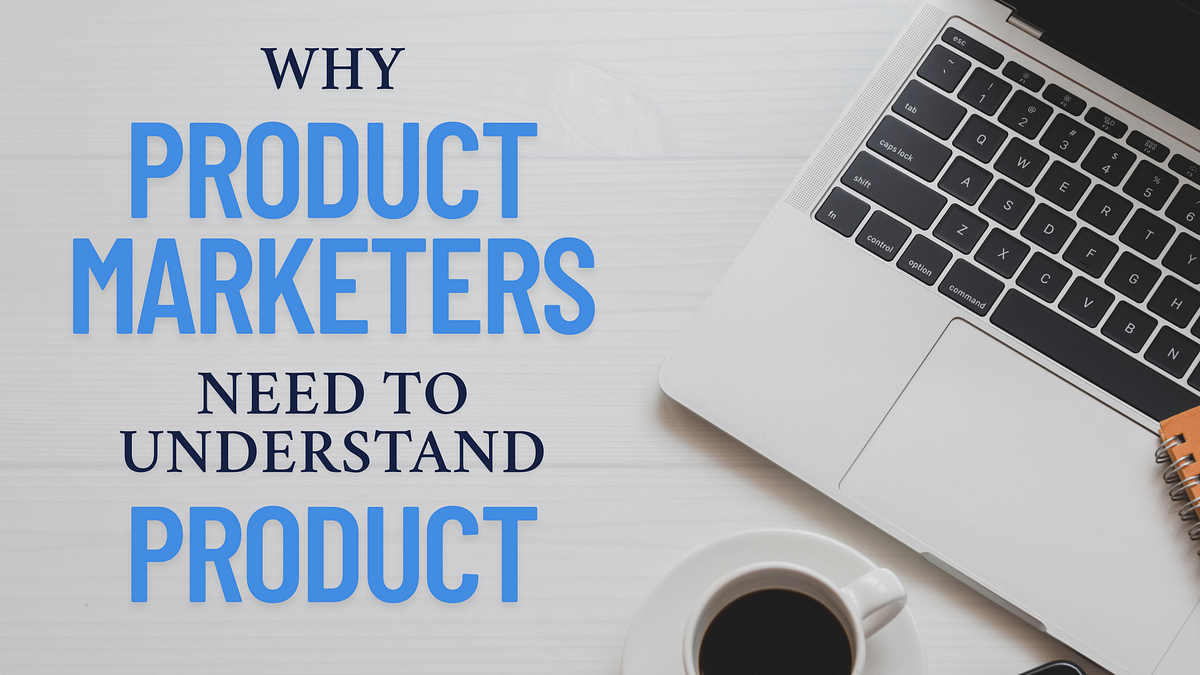 Why product marketers must understand product management | by andrea ...