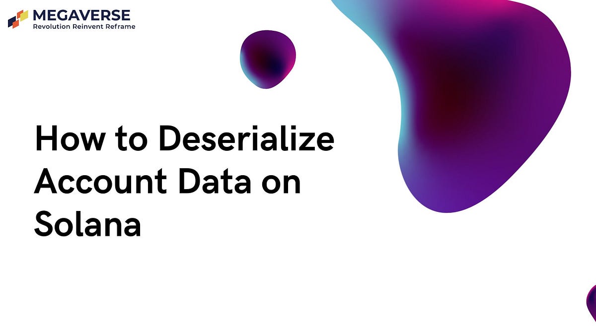 How to Deserialize Account Data on Solana | by Arpan Mondal | Medium