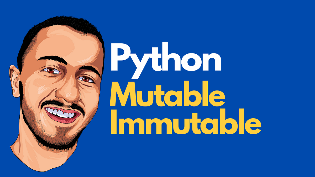 Python’da Mutable ve Immutable Nedir? | by Oğuzhan Çelikarslan | Medium