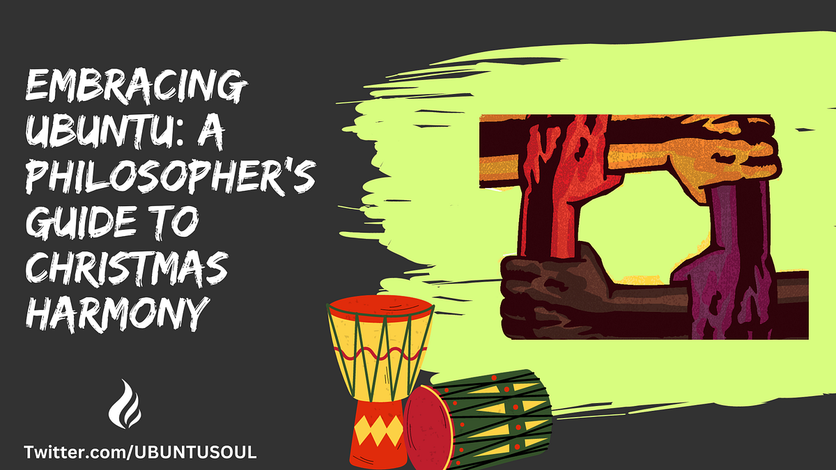 Embracing Ubuntu: A Philosopher’s Guide to Christmas Harmony | by ...