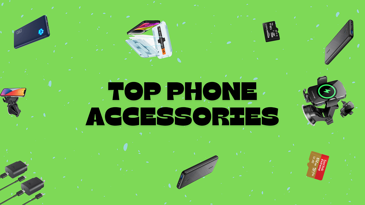 Transform Your Phone: The Ultimate Guide to Must-Have Accessories | by ...