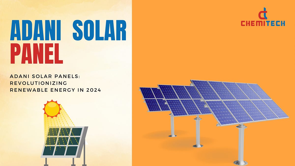 Adani Solar Panels: Revolutionizing Renewable Energy in 2024 | by ...