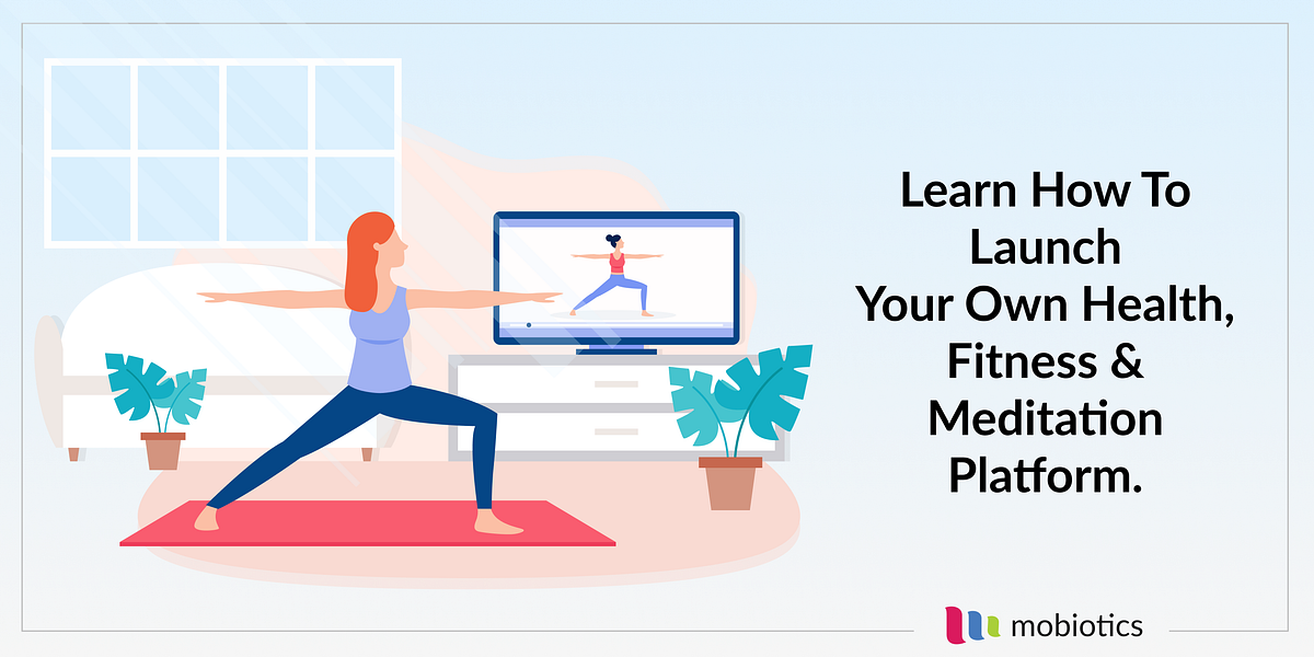 Own Your Health — Launching a Health&Fitness/Yoga/Meditation Platform ...
