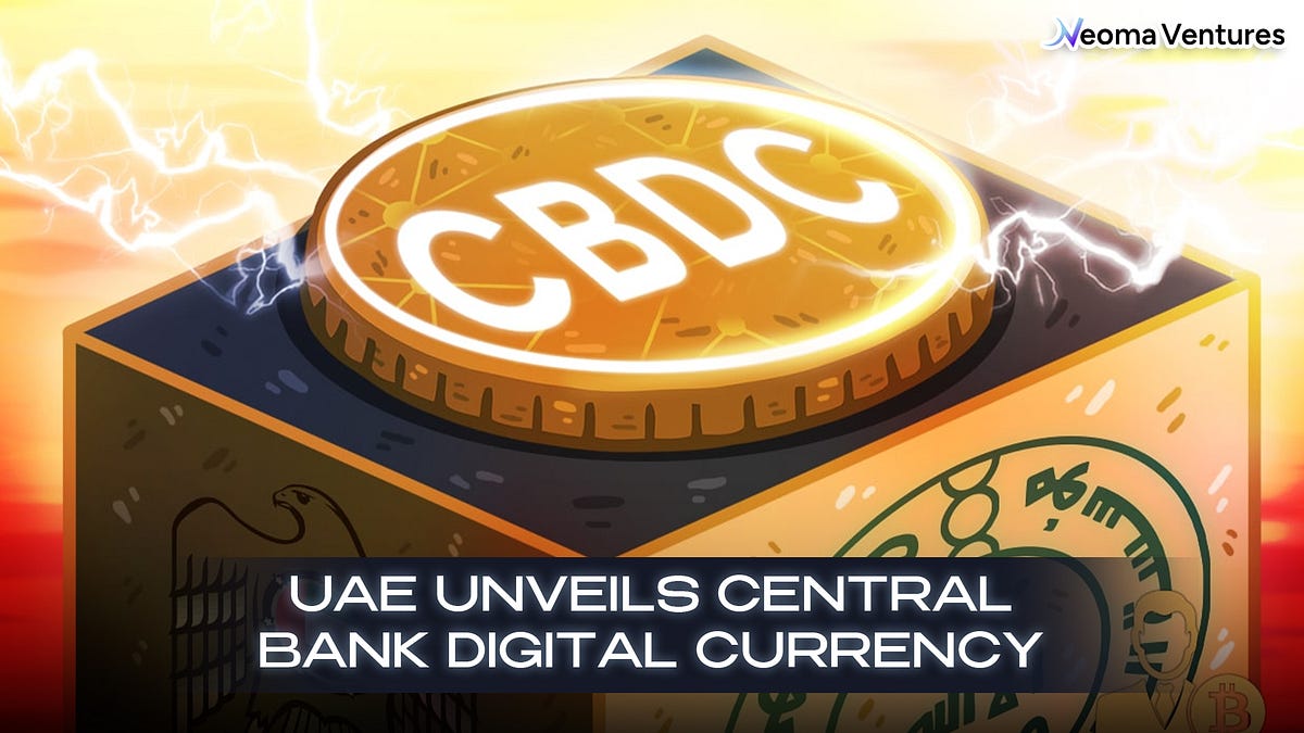 UAE Unveils Central Bank Digital Currency Strategy | by Neoma Ventures ...
