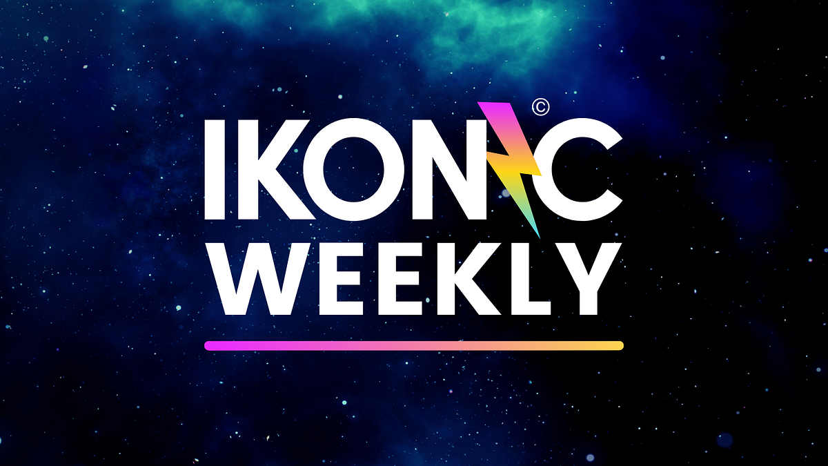 IKONIC Weekly. The most interesting news of the week… | by Dogukan ...