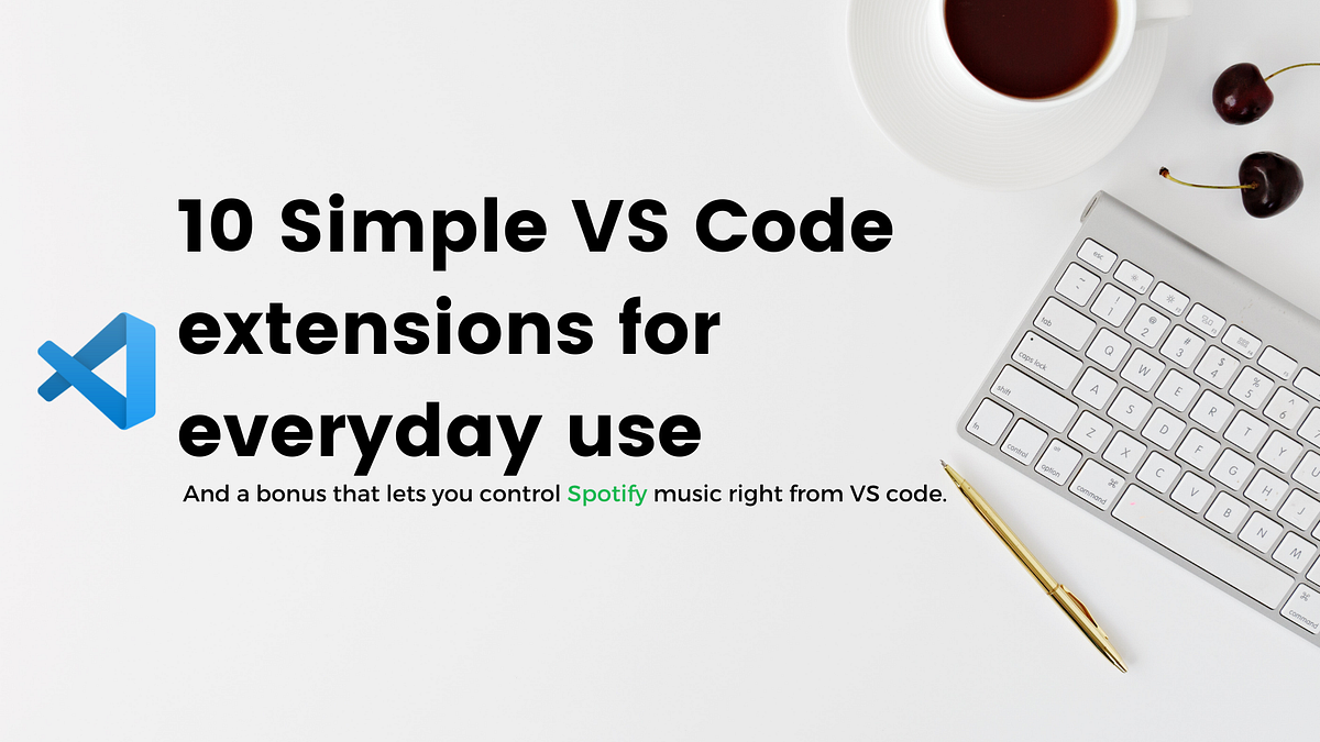 Simple VS Code Extensions to boost developer productivity. | Better Programming