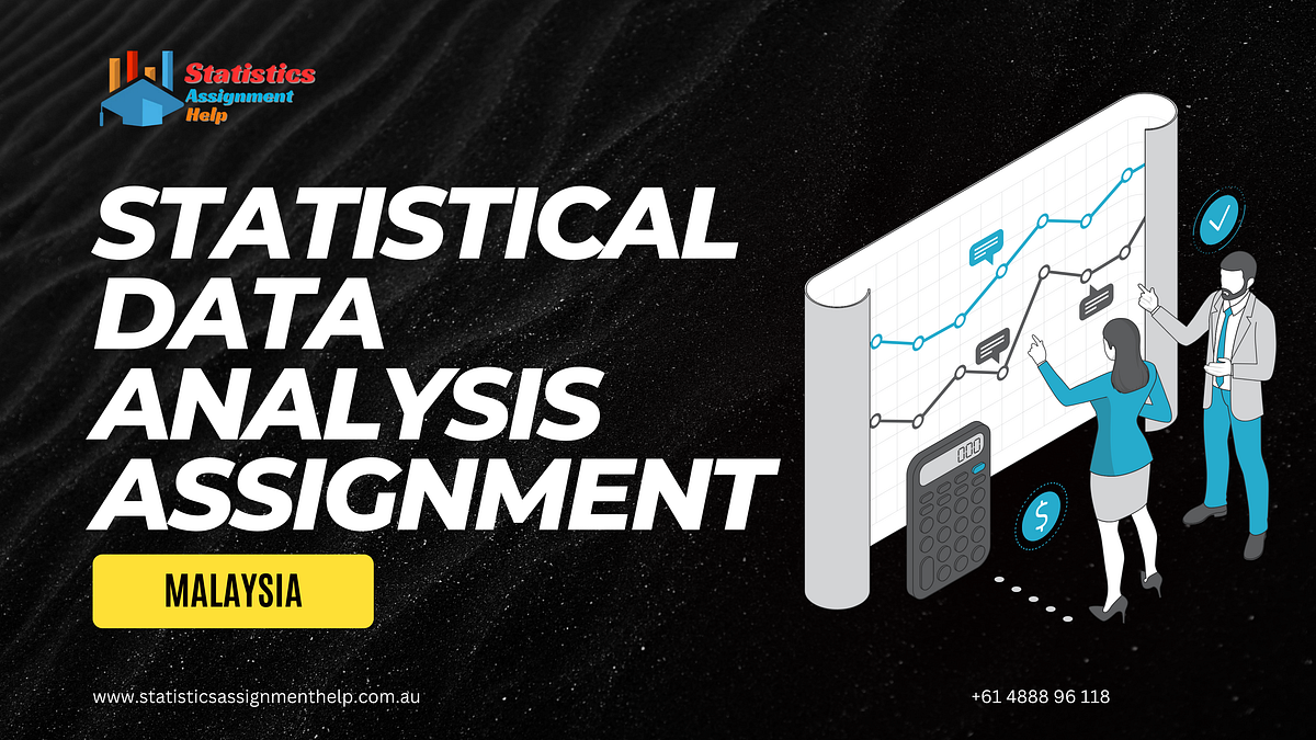 Statistical Data Analysis Assignment Malaysia | Medium