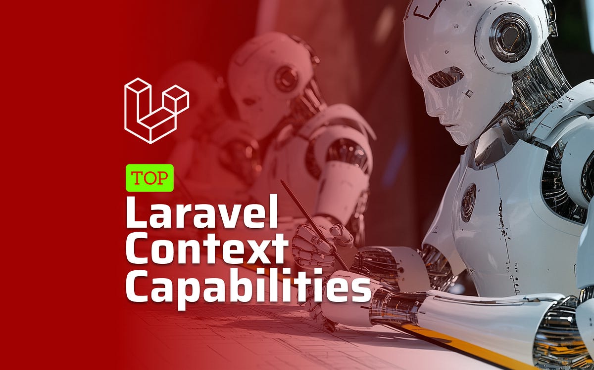 Understand Laravel Context Capabilities The Best Way | by Mohammed Muwanga | Medium