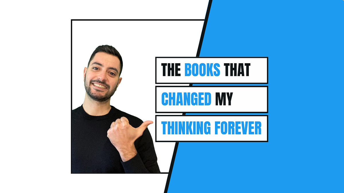 The Books That Changed My Thinking Forever: How Books Can Transform ...