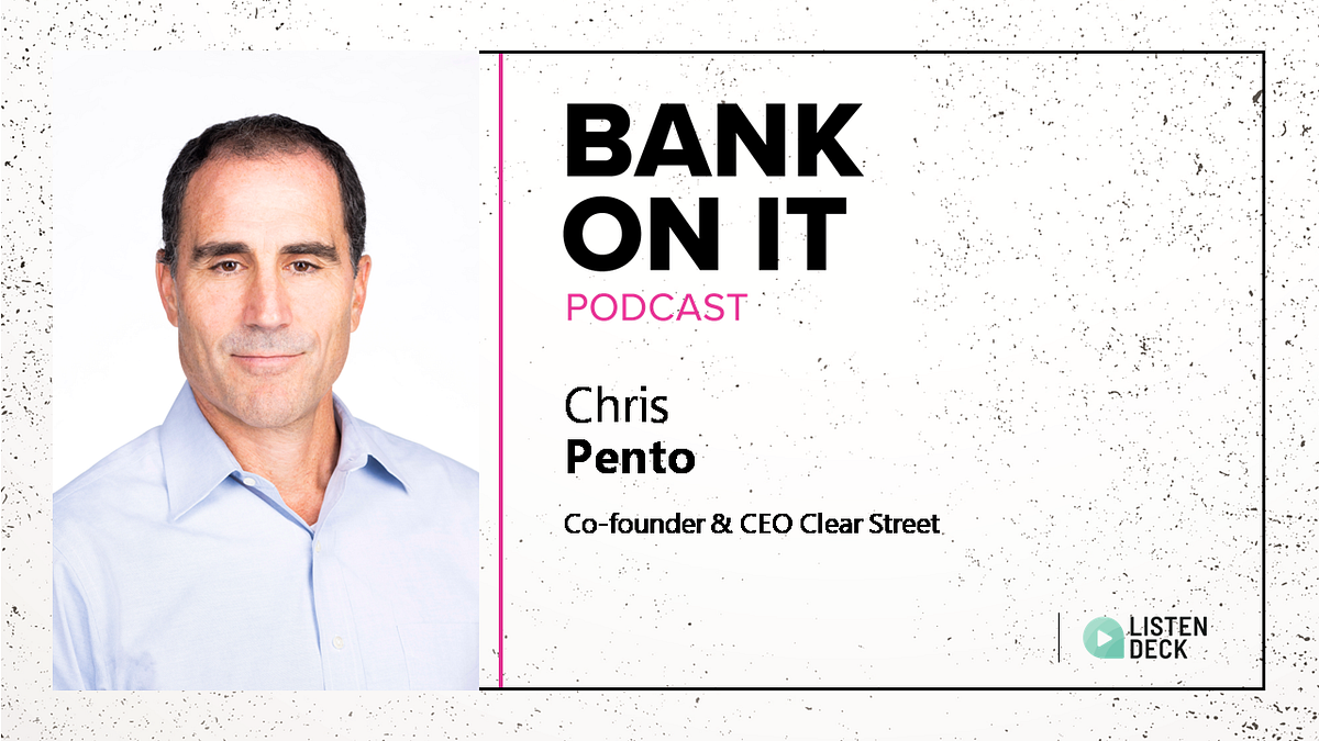 Episode 533 Chris Pento from Clear Street | by John Siracusa | Bank On ...