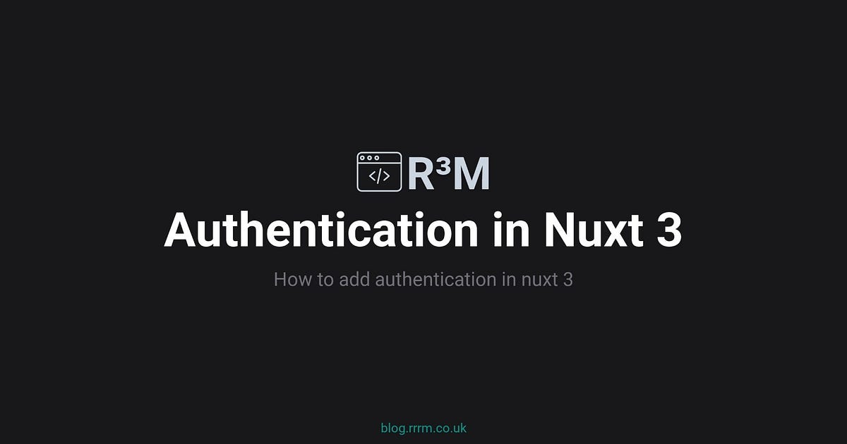 Authentication in Nuxt 3. How to add authentication in nuxt 3 | by Rafael Magalhaes | Medium
