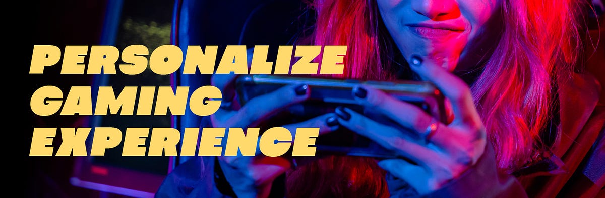 CRAFTING THE FUTURE OF GAMING: PERSONALIZED EXPERIENCES THROUGH ...