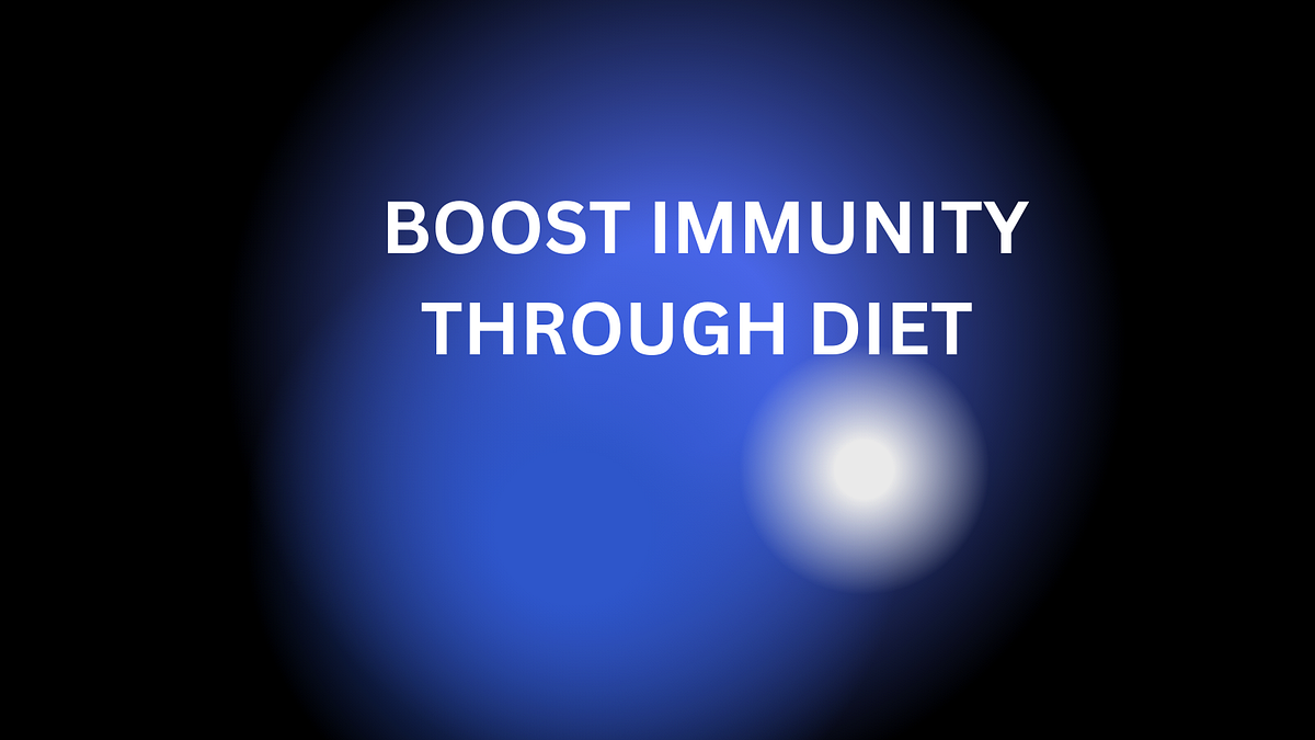 Boost immunity through diet | by Muhammad Awais | Medium