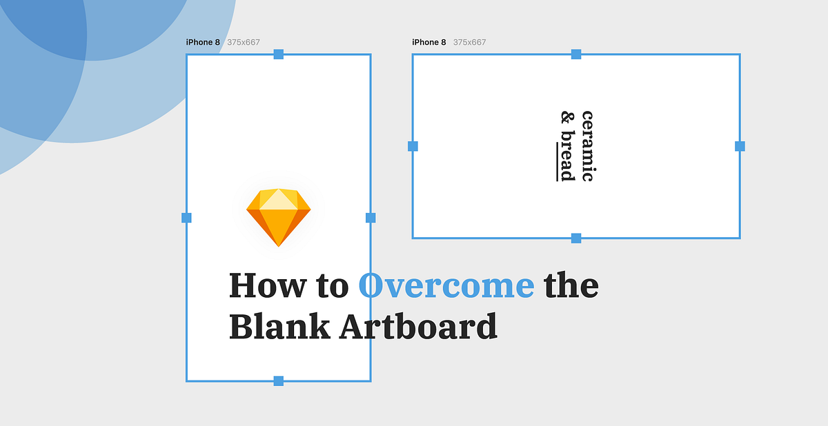 UI Design: How to Overcome the Blank Artboard | by ceramic & bread ...