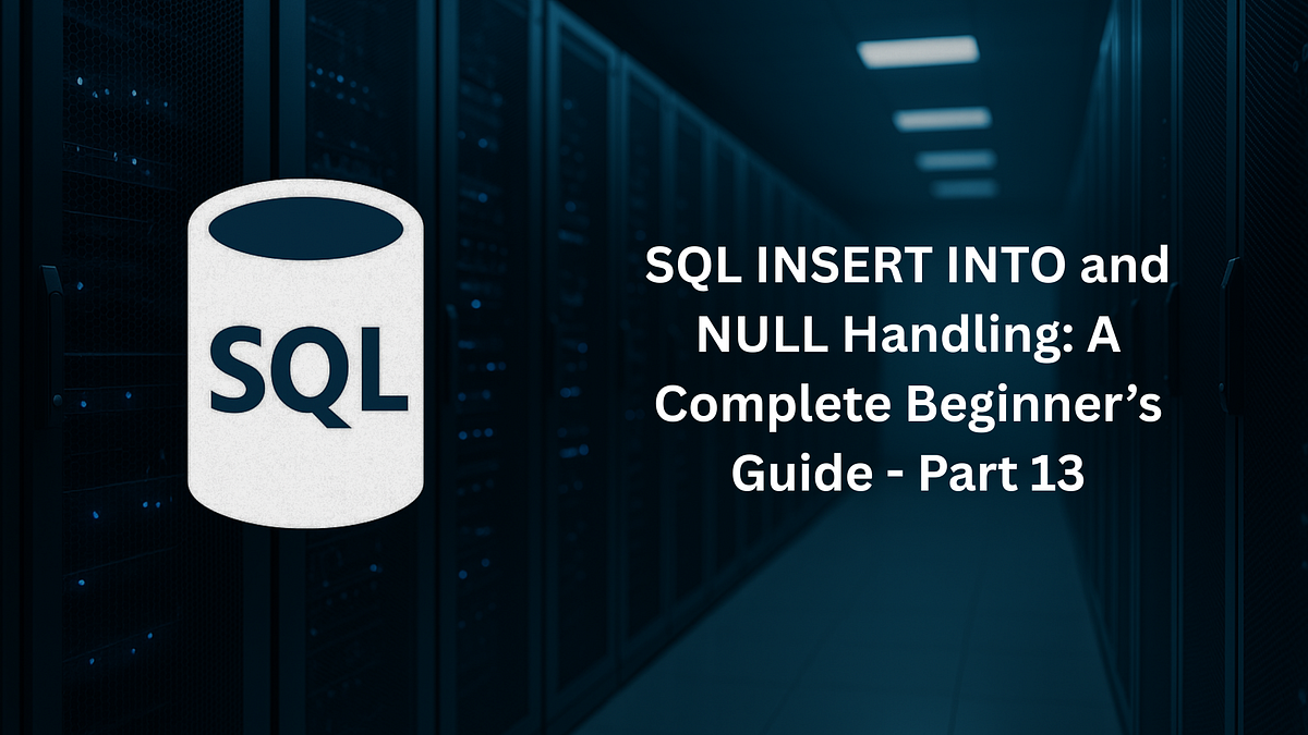 Sql Insert Into And Null Handling A Complete Beginners Guide By Codingsprints Javascript