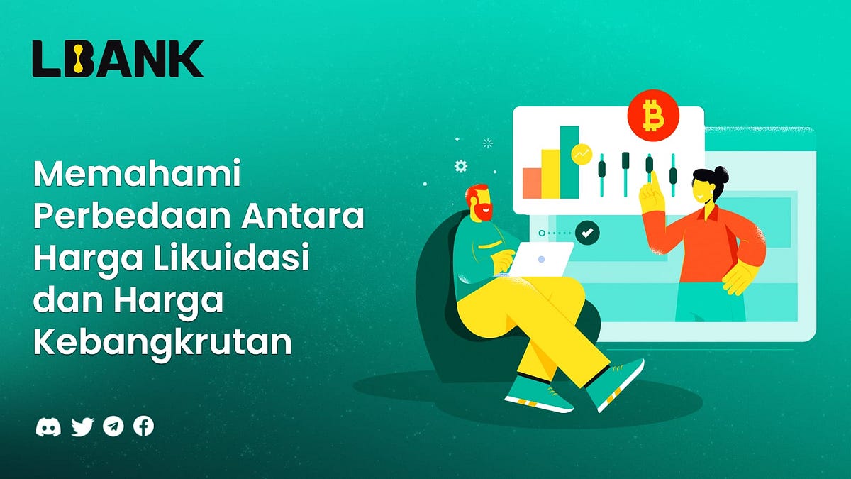 Memahami Perbedaan Antara Harga Likuidasi dan Harga Kebangkrutan | by LBank Indonesia | LBank ...